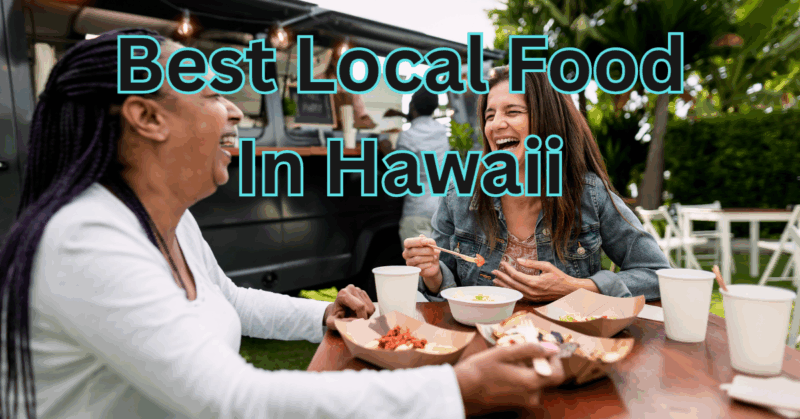 Best Local Food in Hawaii by Island: Eat Like a Local