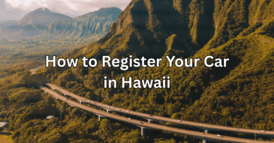 Register Your Car in Hawaii: Step-by-Step Guide