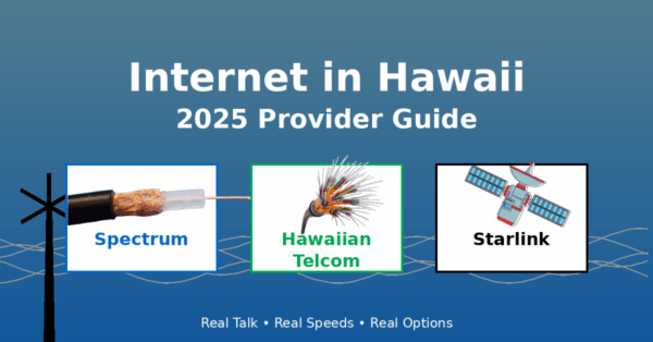 Internet in Hawaii 2025: Spectrum vs Hawaiian Telcom vs Starlink