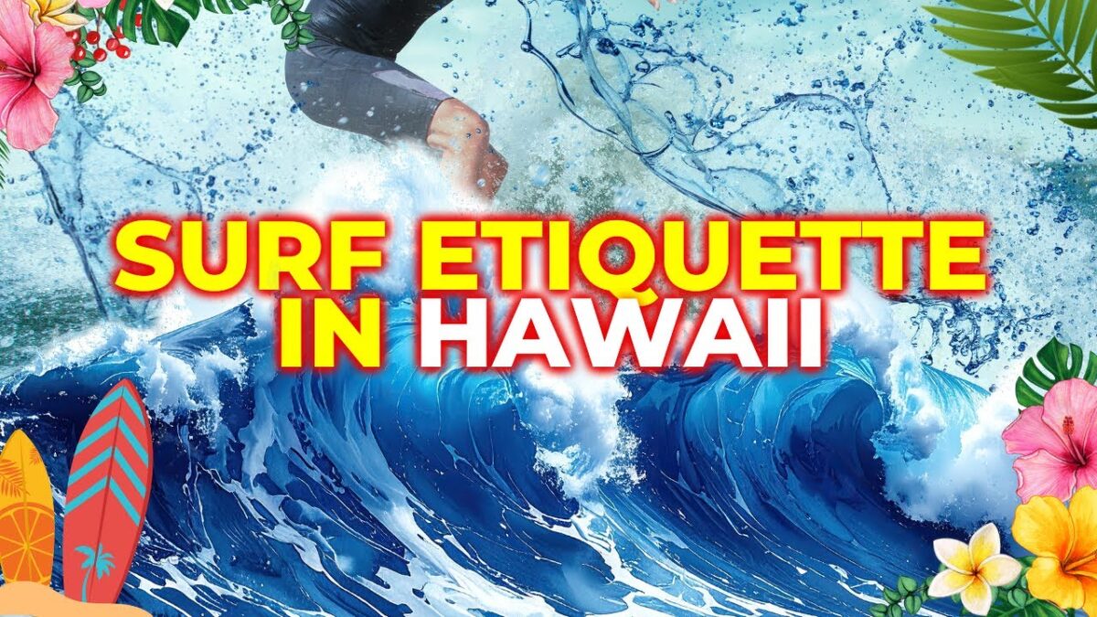 Surfing Etiquette in Hawaii | Respect, Awareness and Aloha