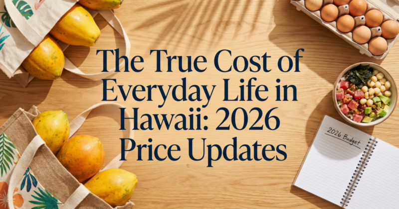 The True Cost of Everyday Life in Hawaii: 2026 Price Updates - Living ...